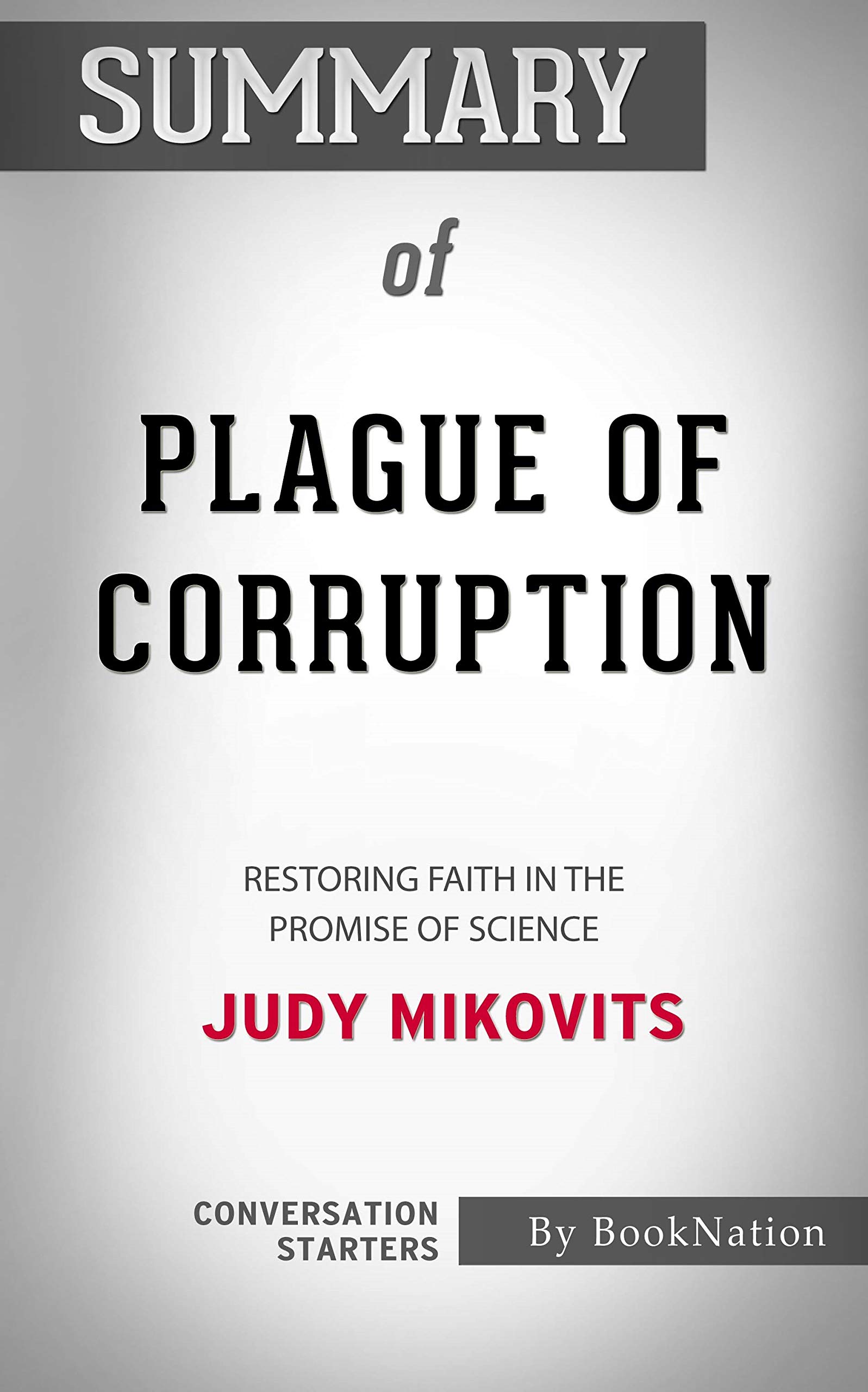 Summary of Plague of Corruption: Restoring Faith in the Promise of ...