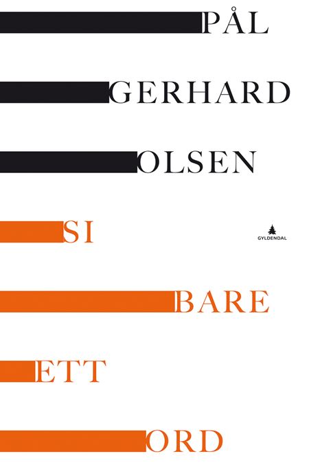 Si bare ett ord by Pål Gerhard Olsen | Goodreads