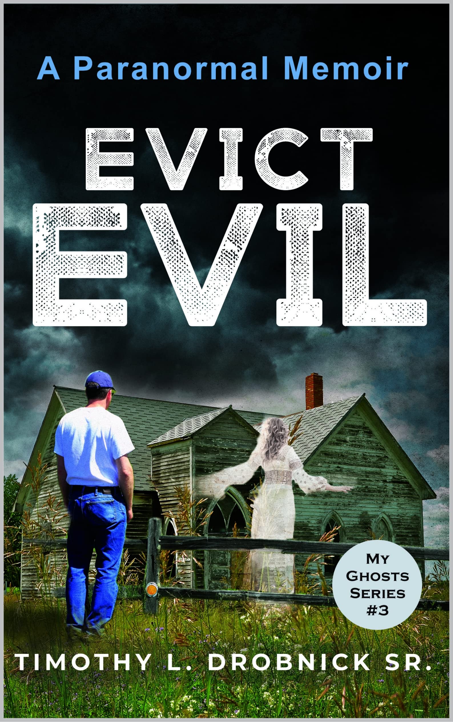 Evict Evil by Timothy L. Drobnick Sr. | Goodreads