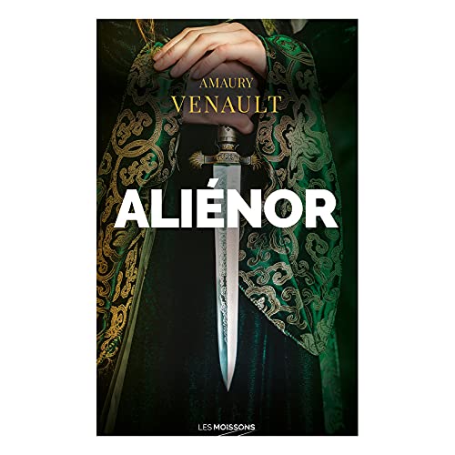 Aliénor by Amaury Venault | Goodreads