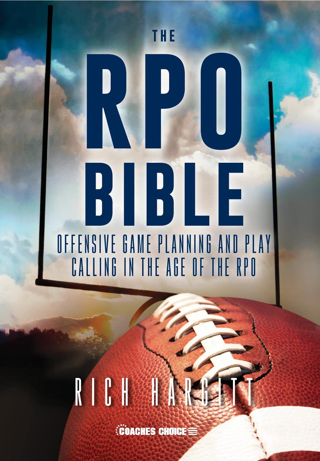 The RPO Bible: Offensive Game Planning and Play Calling in the Age of ...