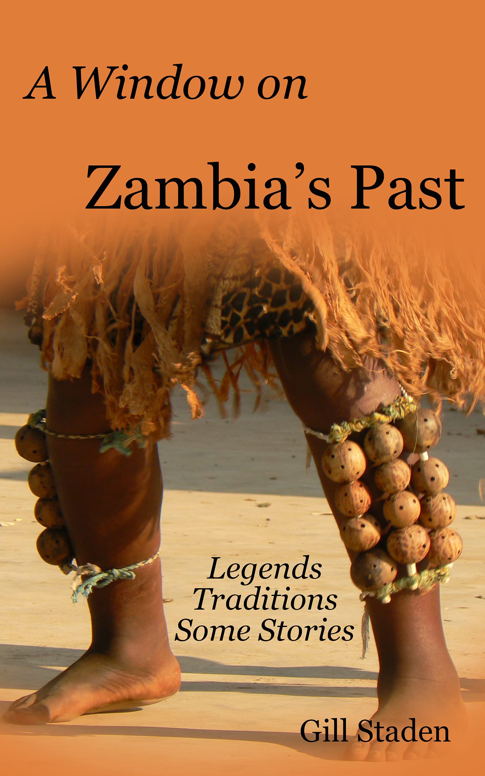 A Window on Zambia's Past: Legends, Traditions and Some Stories by Gill ...