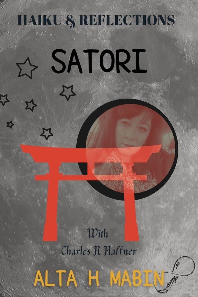SATORI: Haiku & Reflections by Alta H Mabin | Goodreads