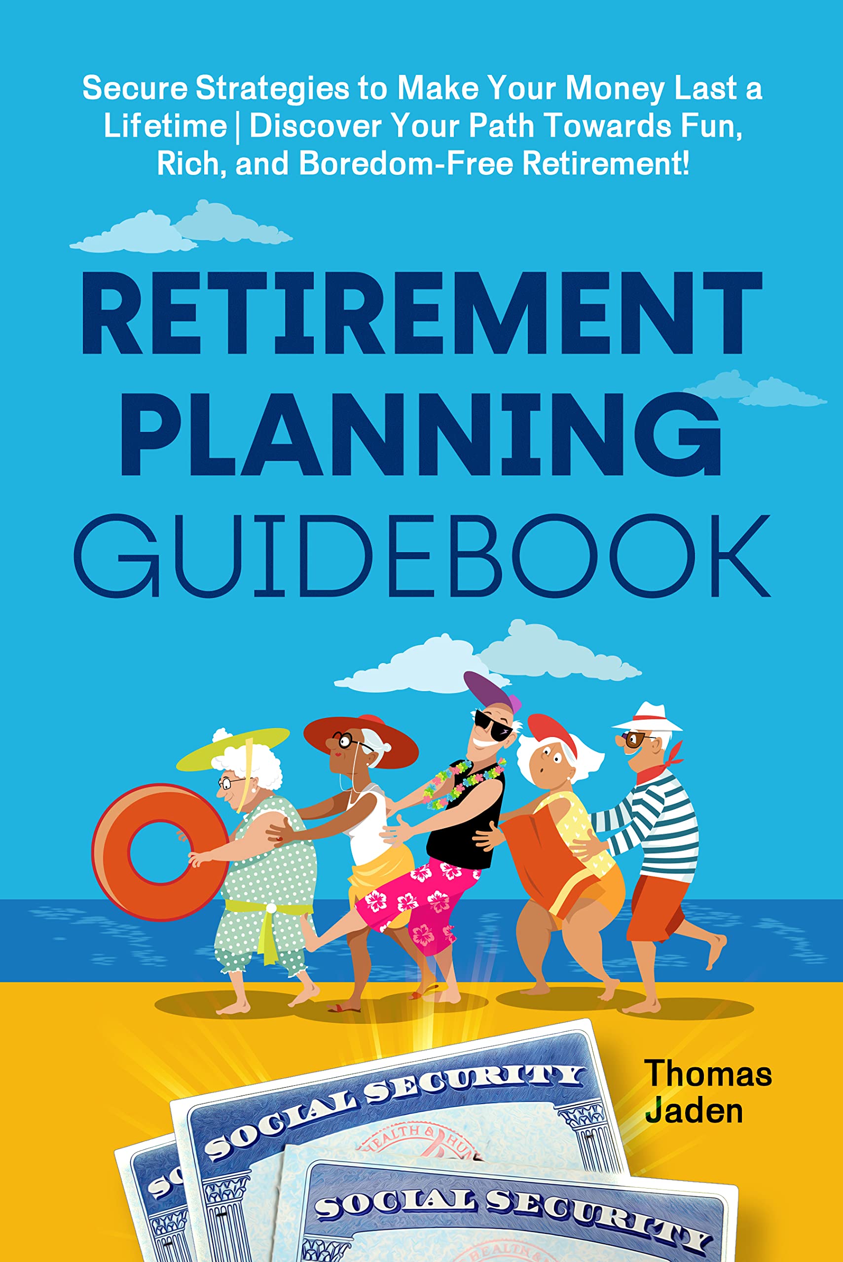 Retirement Planning Guidebook: Secure Strategies to Make Your Money ...