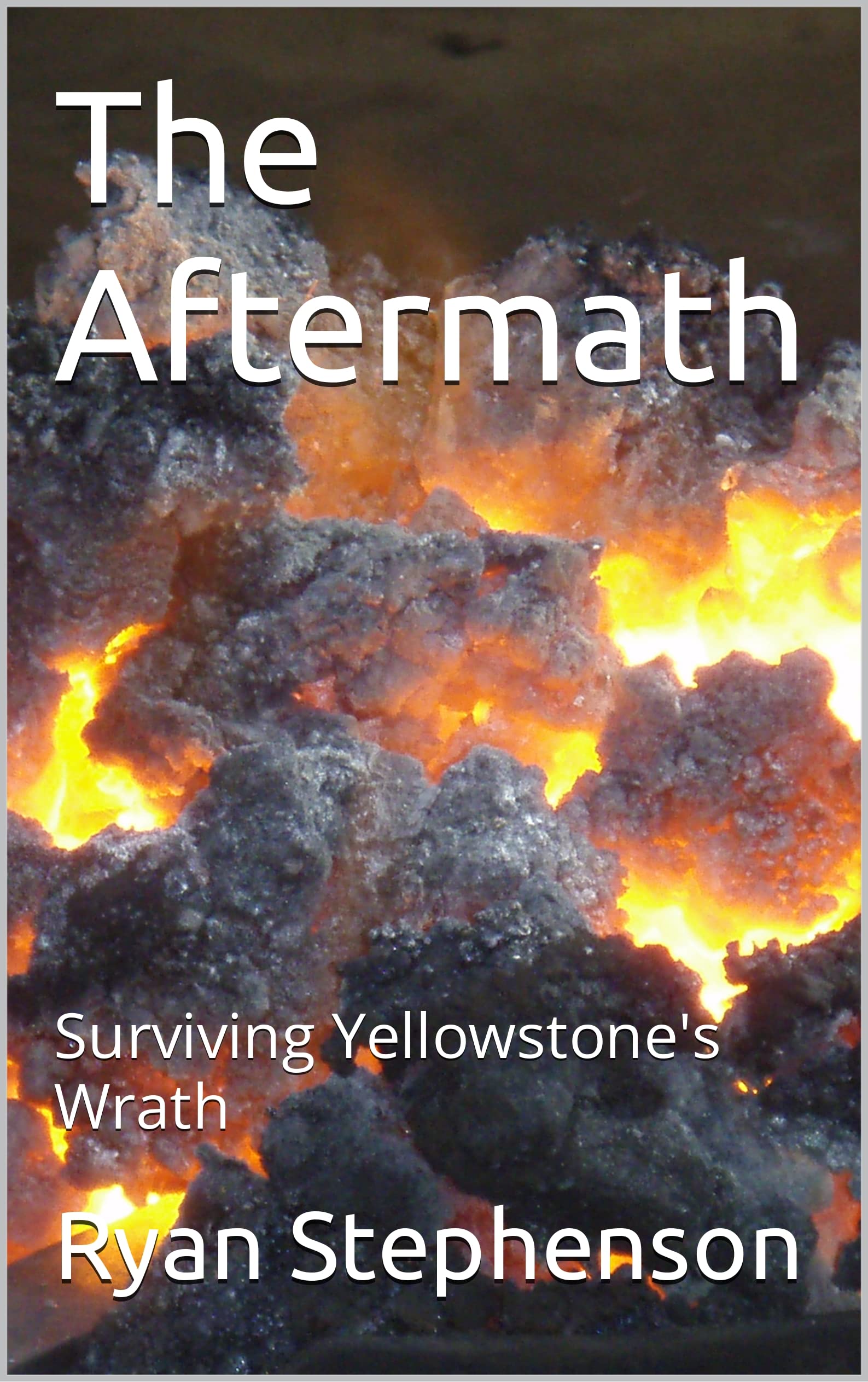 The Aftermath: Surviving Yellowstone's Wrath by Ryan Stephenson | Goodreads
