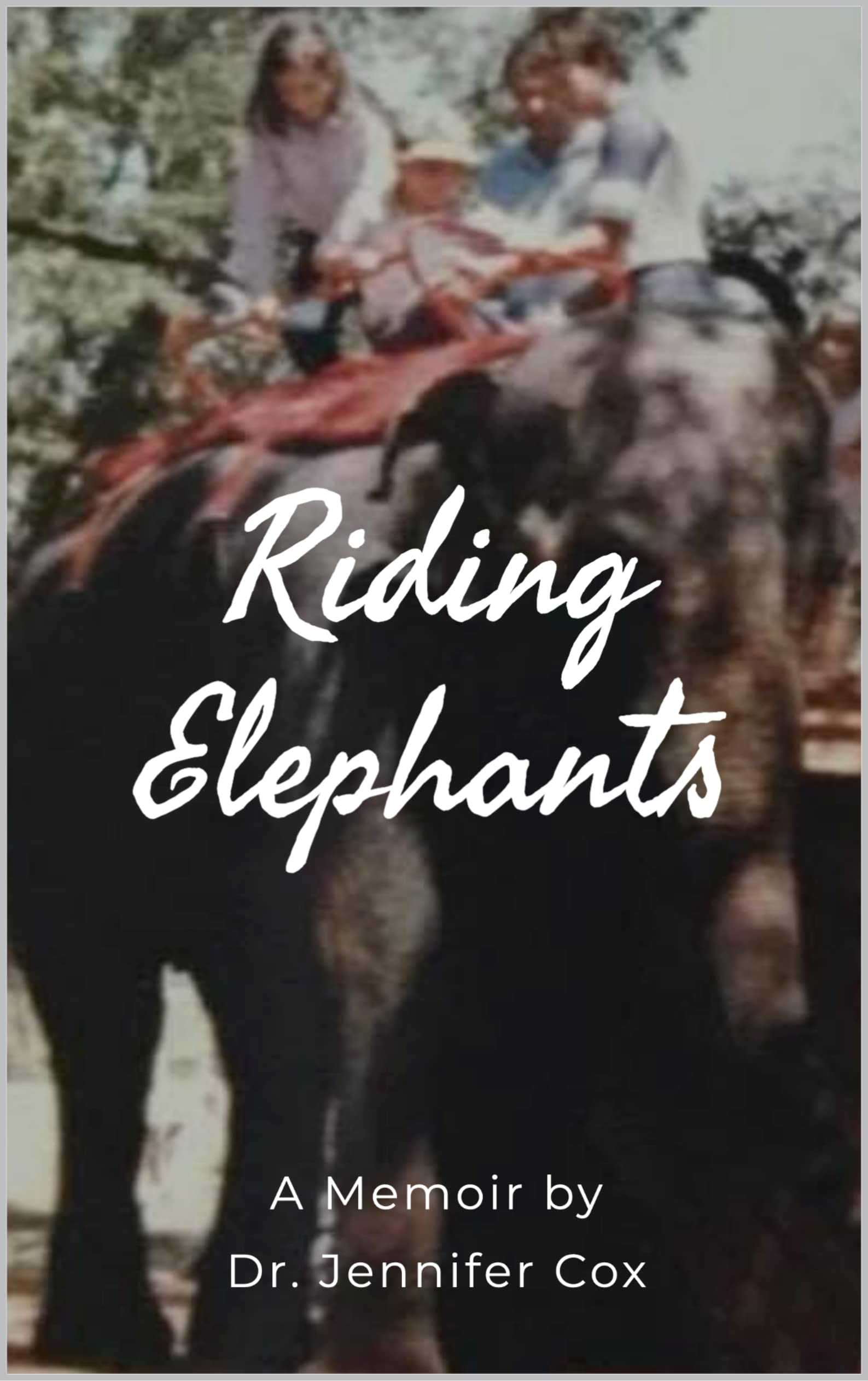 Riding Elephants by Jennifer Cox | Goodreads