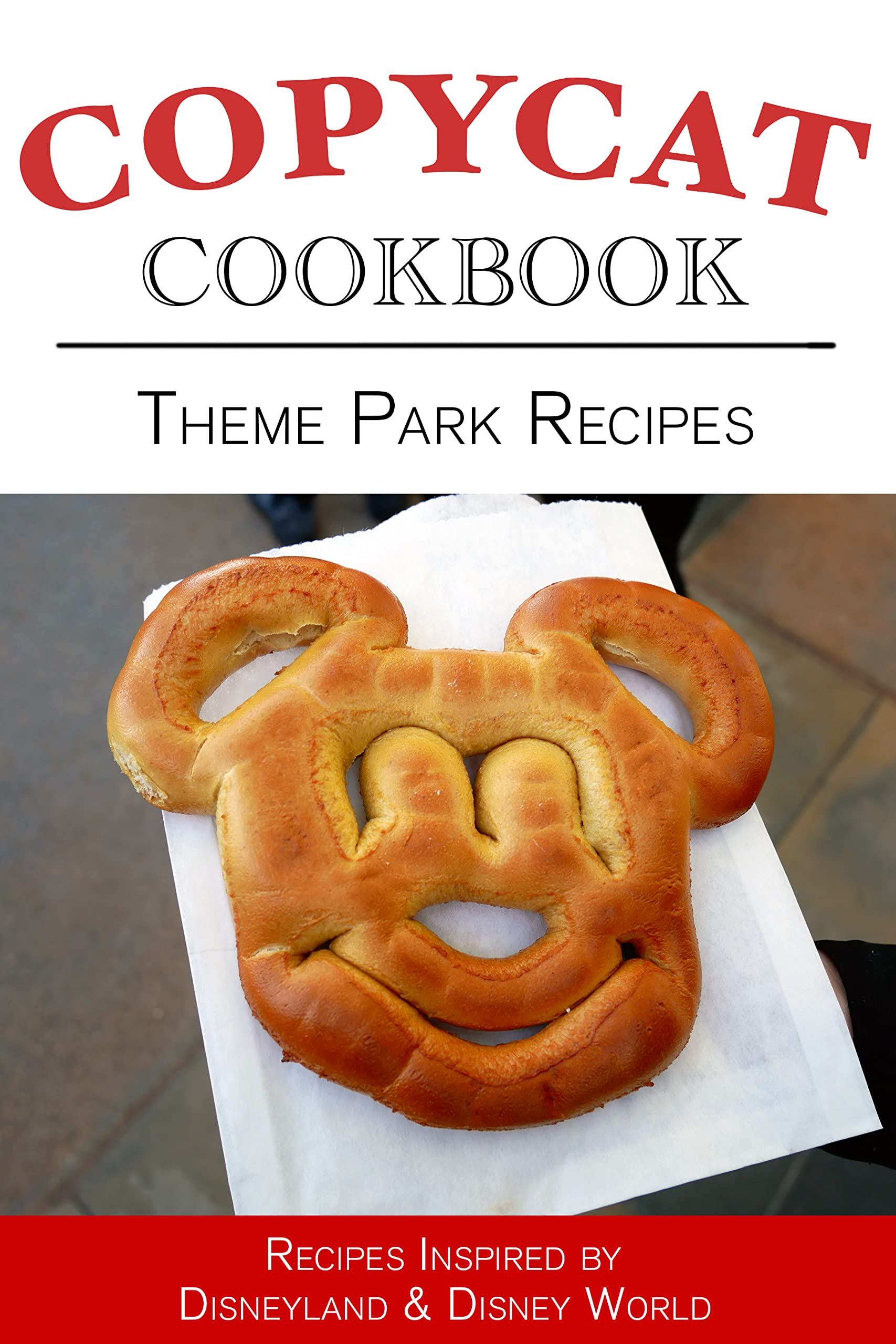 Theme Park Recipes (Volumes 1& 2): Copycat Cookbook by Andrew Roberts ...