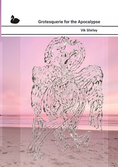 Grotesquerie for the Apocalypse by Vik Shirley | Goodreads