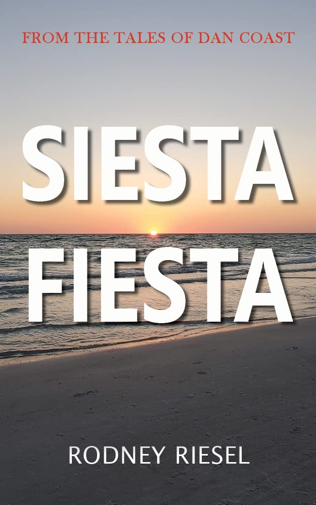 Siesta Fiesta (From the Tales of Dan Coast Book 16) by Rodney Riesel ...