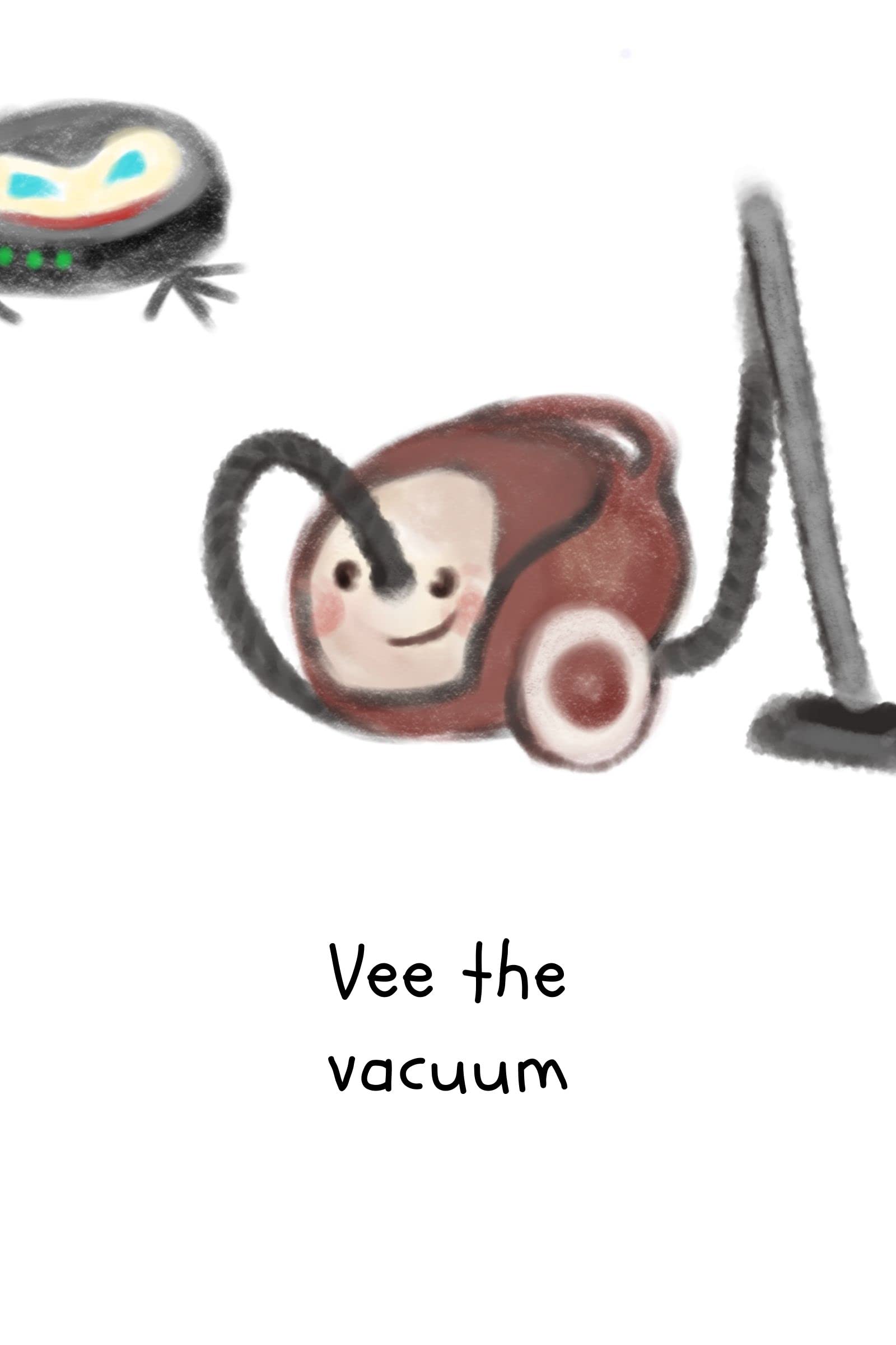 Vee the Vacuum: Kids book about respect, emotions and feelings by Irsa ...