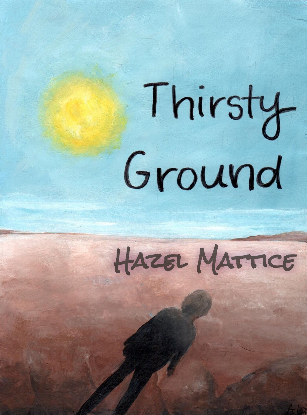 Thirsty Ground by Hazel Mattice | Goodreads