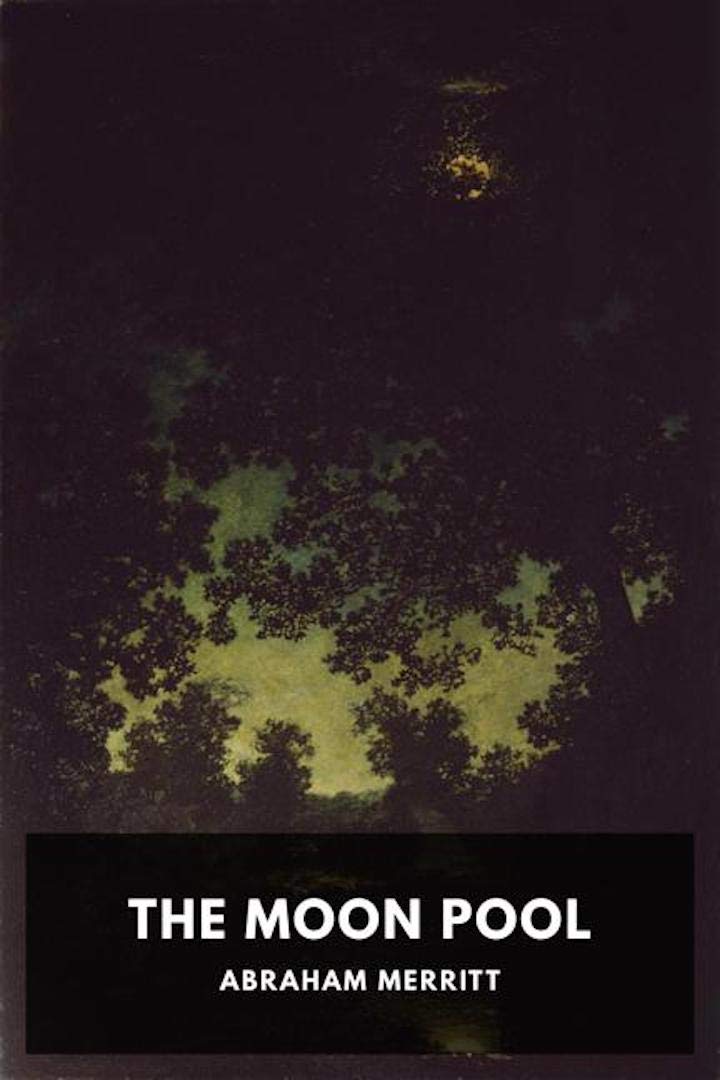 The Moon Pool by A. Merritt | Goodreads