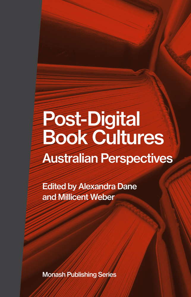 Post-Digital Book Cultures: Australian Perspectives by Millicent Weber ...