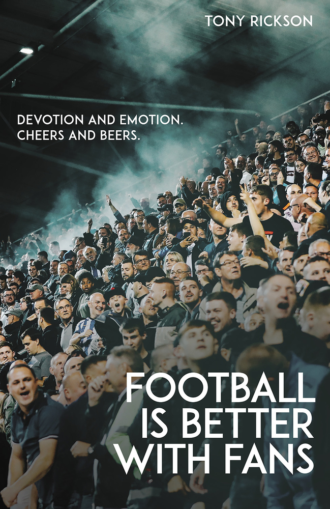 Football’s Better with Fans: Devotion and Emotion, Cheers and Beers by ...