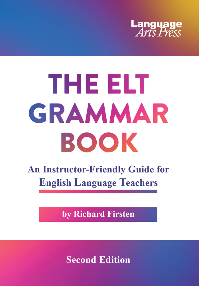 The ELT Grammar Book: An Instructor-Friendly Guide for English Language ...