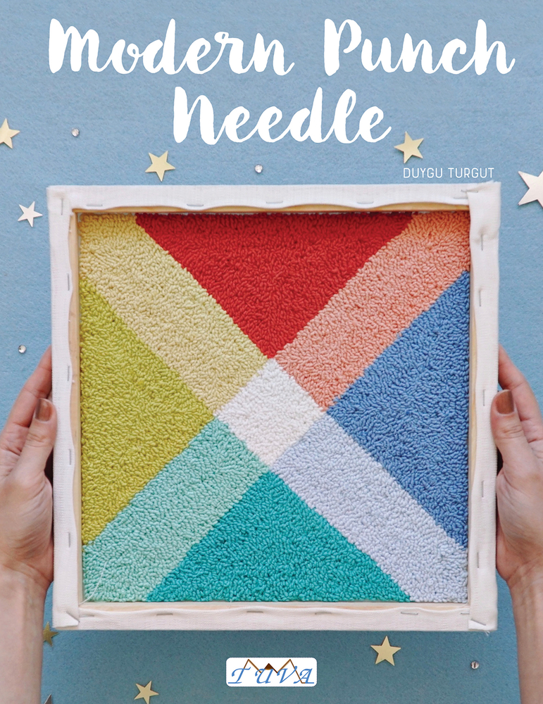 Modern Punch Needle: Modern and Fresh Punch Needle Projects by Duygu ...