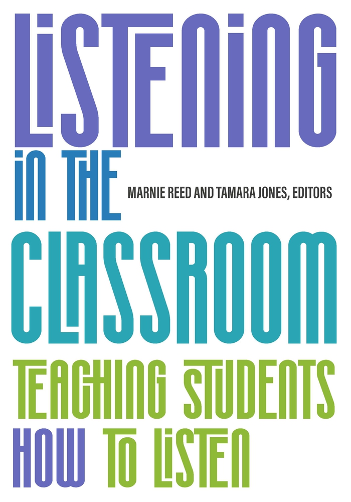 Listening in the Classroom: Teaching Students How to Listen by Tamara ...