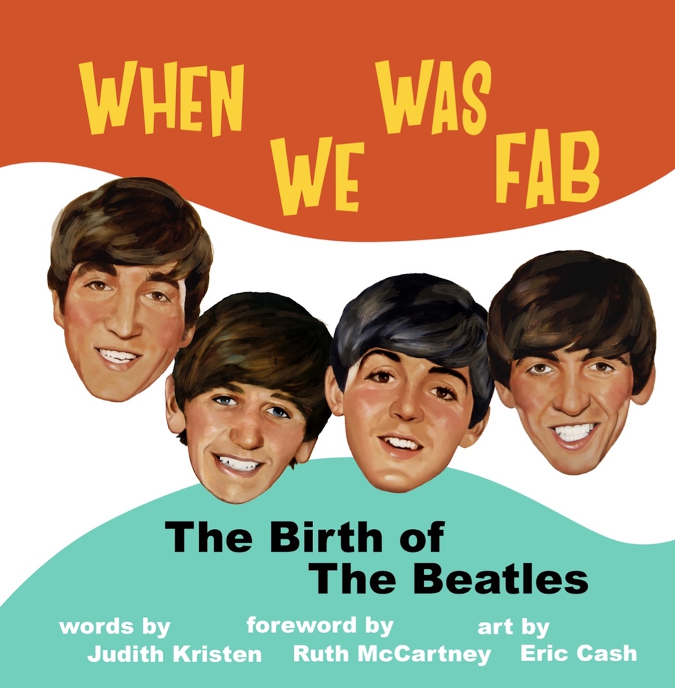 When We Was Fab: The Birth of the Beatles by Judith Kristen | Goodreads