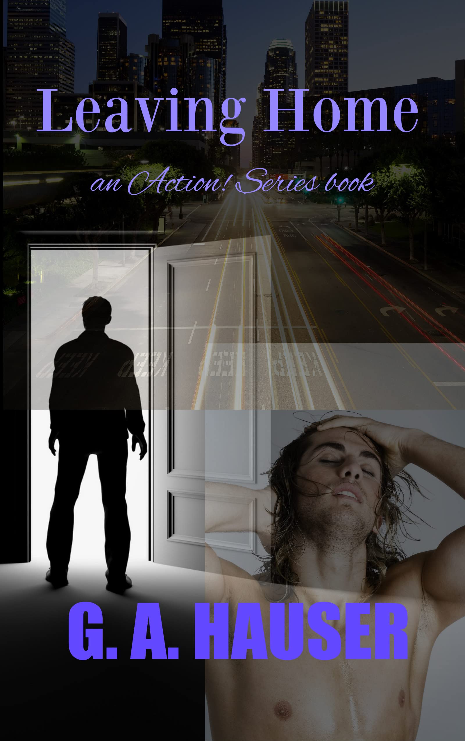 Leaving Home (Action! Book 74) by G.A. Hauser | Goodreads