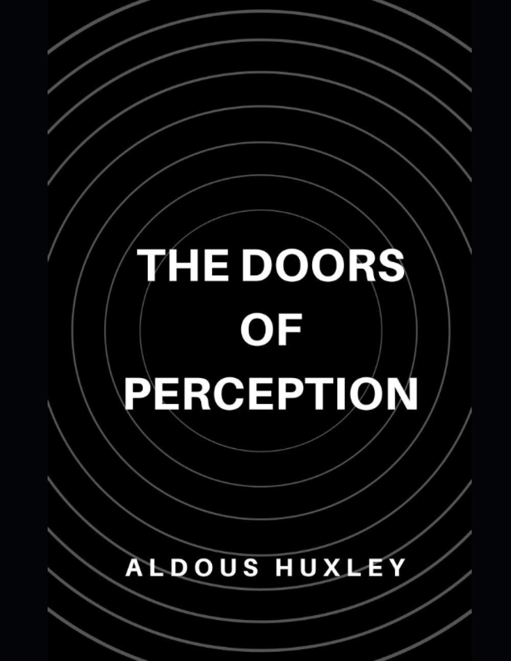 The Doors of Perception by Aldous Huxley | Goodreads