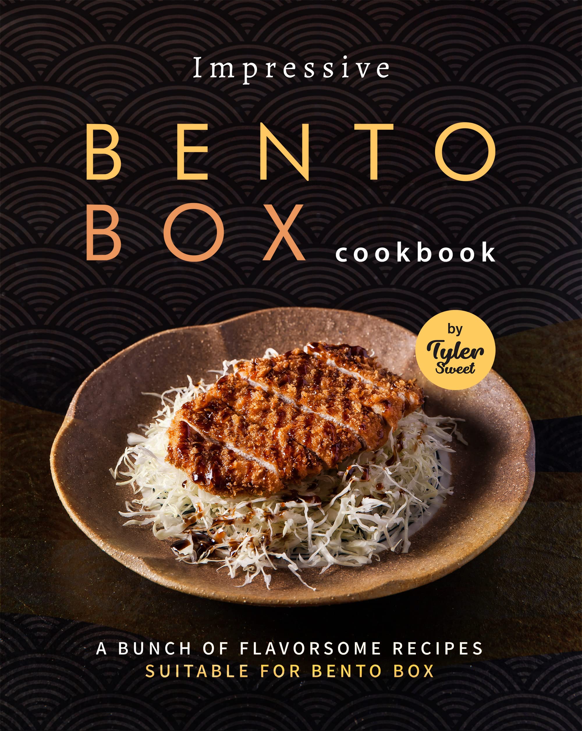 Impressive Bento Box Cookbook: A Bunch of Flavorsome Recipes Suitable ...