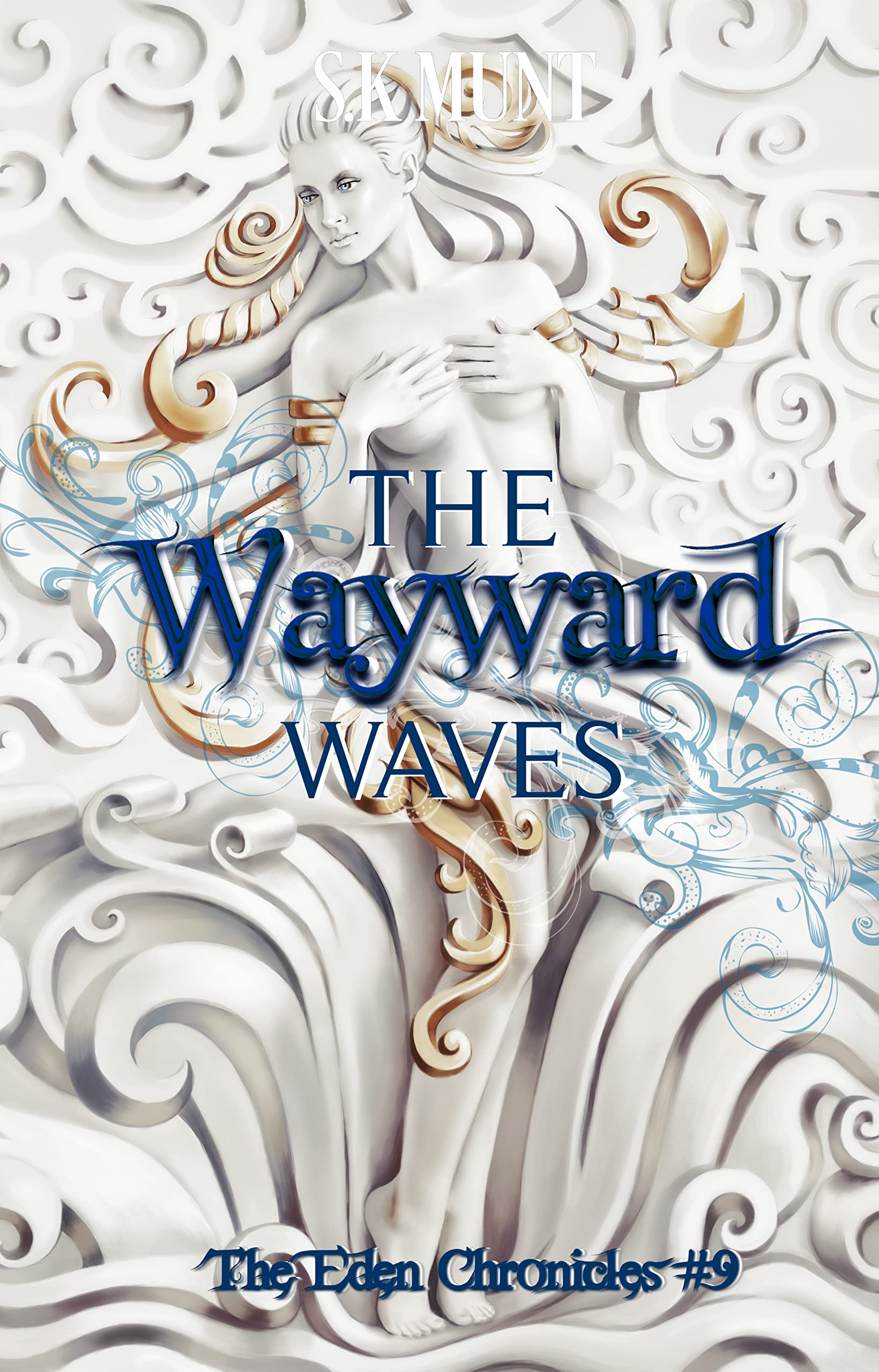 The Wayward Waves (The Eden Chronicles #9) by S.K. Munt | Goodreads