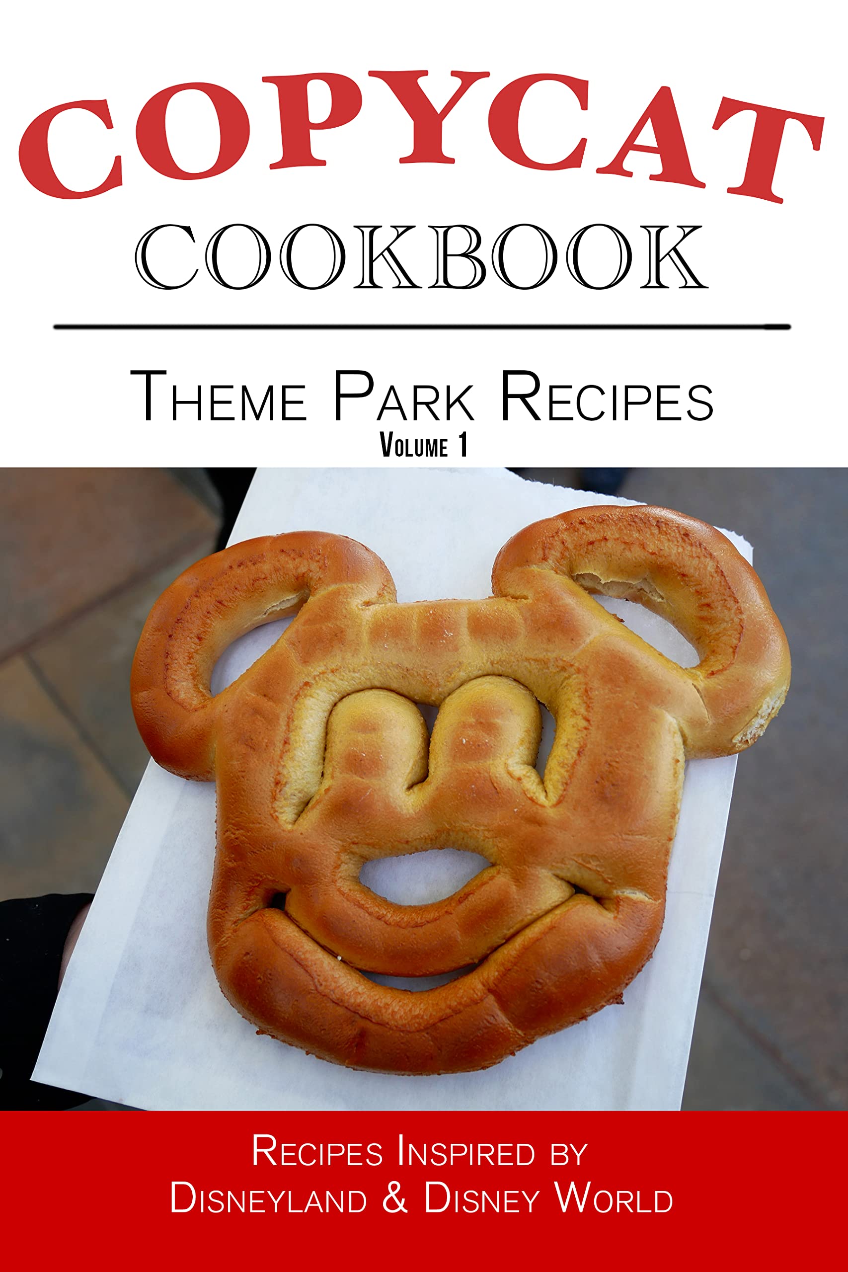Theme Park Recipes - Volume 1: Copycat Cookbook by Andrew Roberts ...