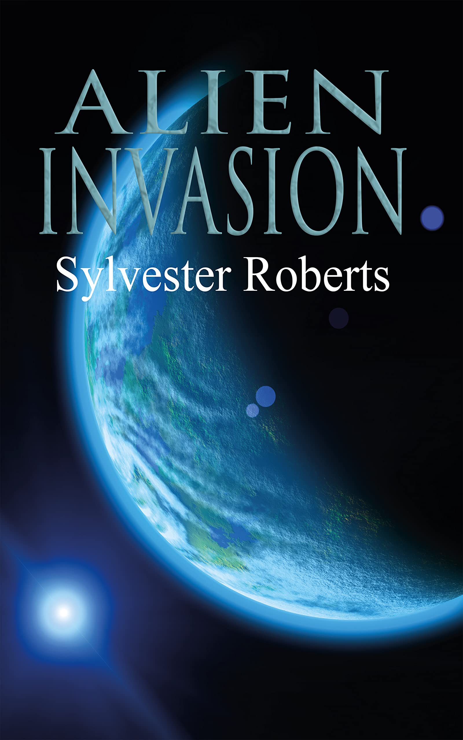Alien Invasion by Sylvester Roberts | Goodreads