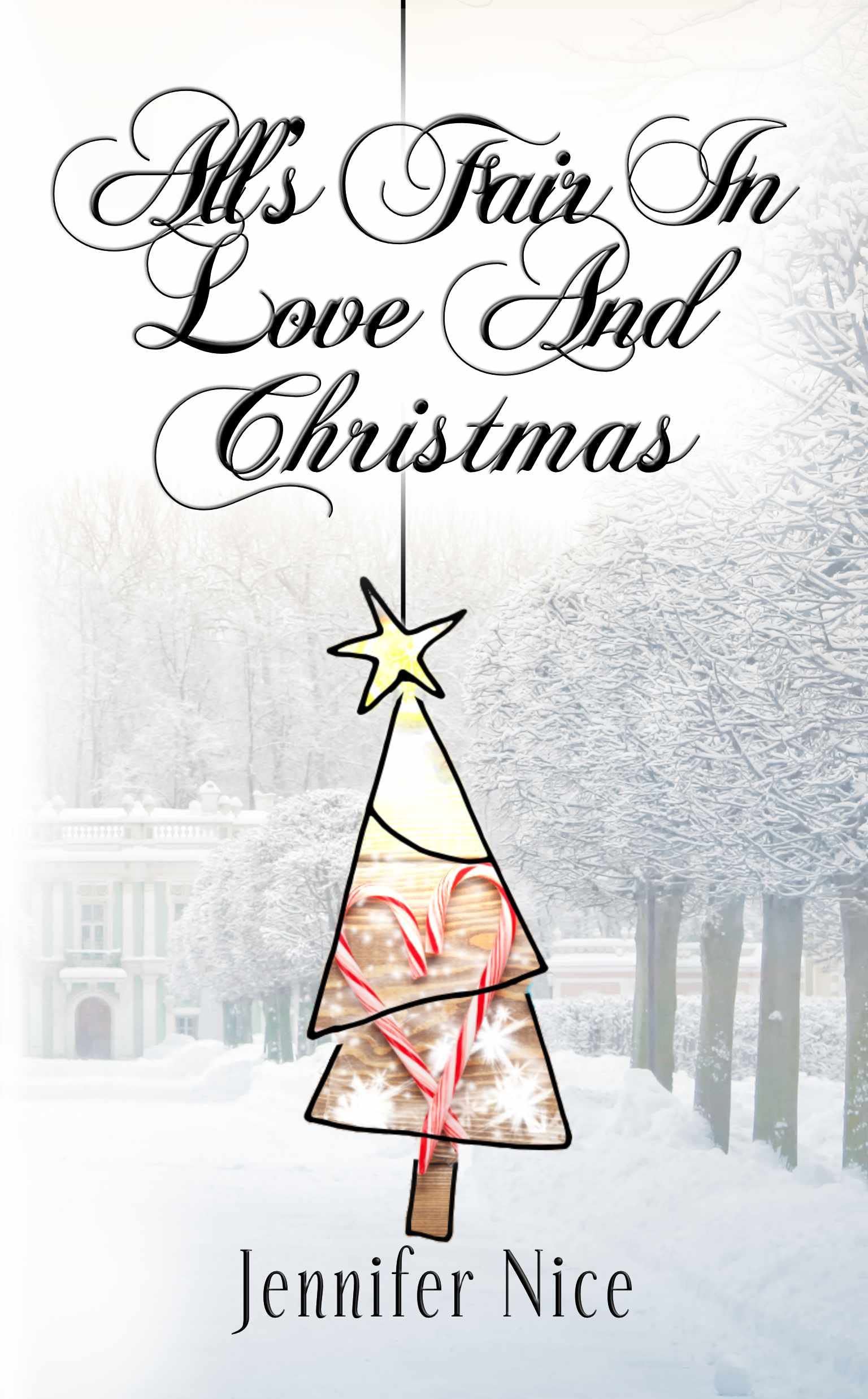 All's Fair In Love And Christmas by Jennifer Nice | Goodreads