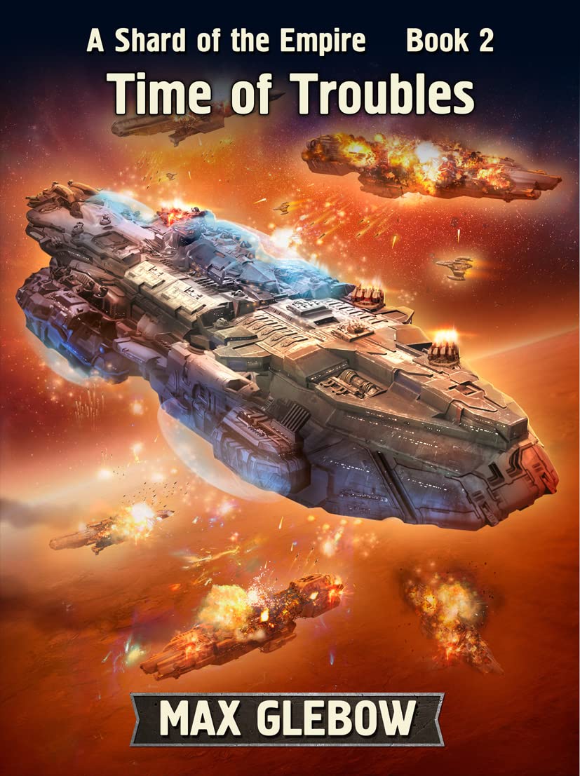 Time of Troubles (A Shard of the Empire Book 2) by Max Glebow | Goodreads