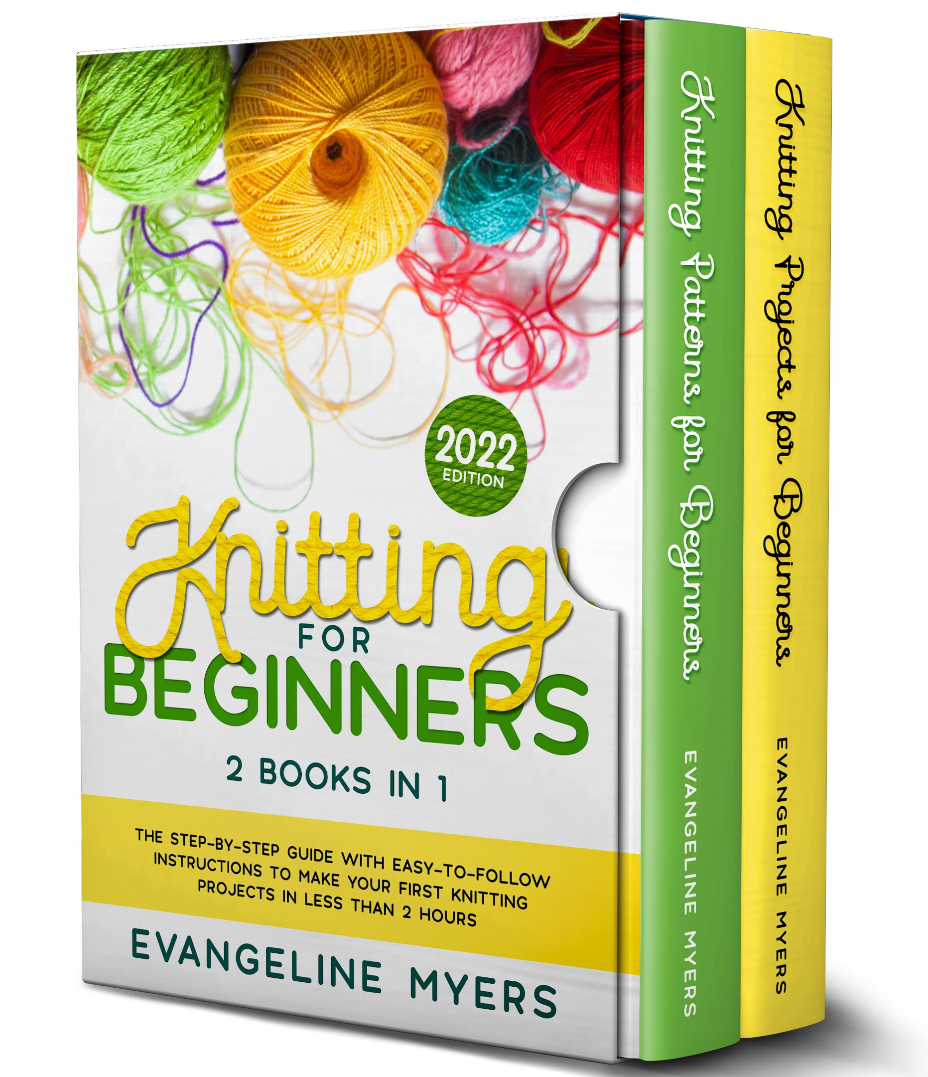 Knitting for Beginners: 2 Books in 1: The Step-by-Step Guide with Easy ...