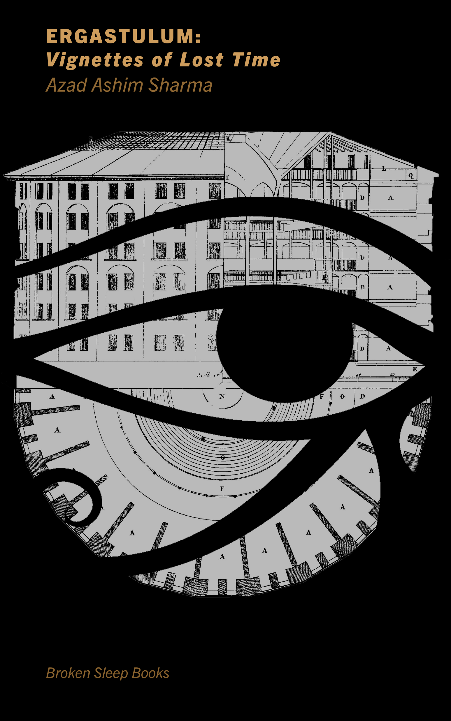 Ergastulum: Vignettes of Lost Time by Azad Ashim Sharma | Goodreads