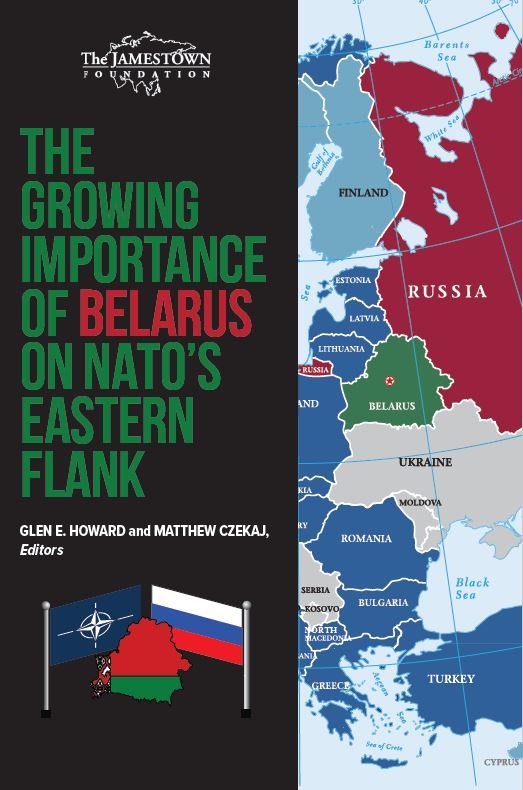 The Growing Importance of Belarus on NATO's Eastern Flank by Glen E ...