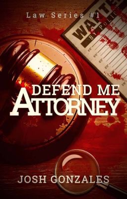 “Defend Me, Attorney.” (Law Series #1) by Josh Gonzales | Goodreads