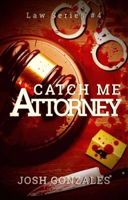 “Catch Me, Attorney.” (Law Series #4) by Josh Gonzales | Goodreads