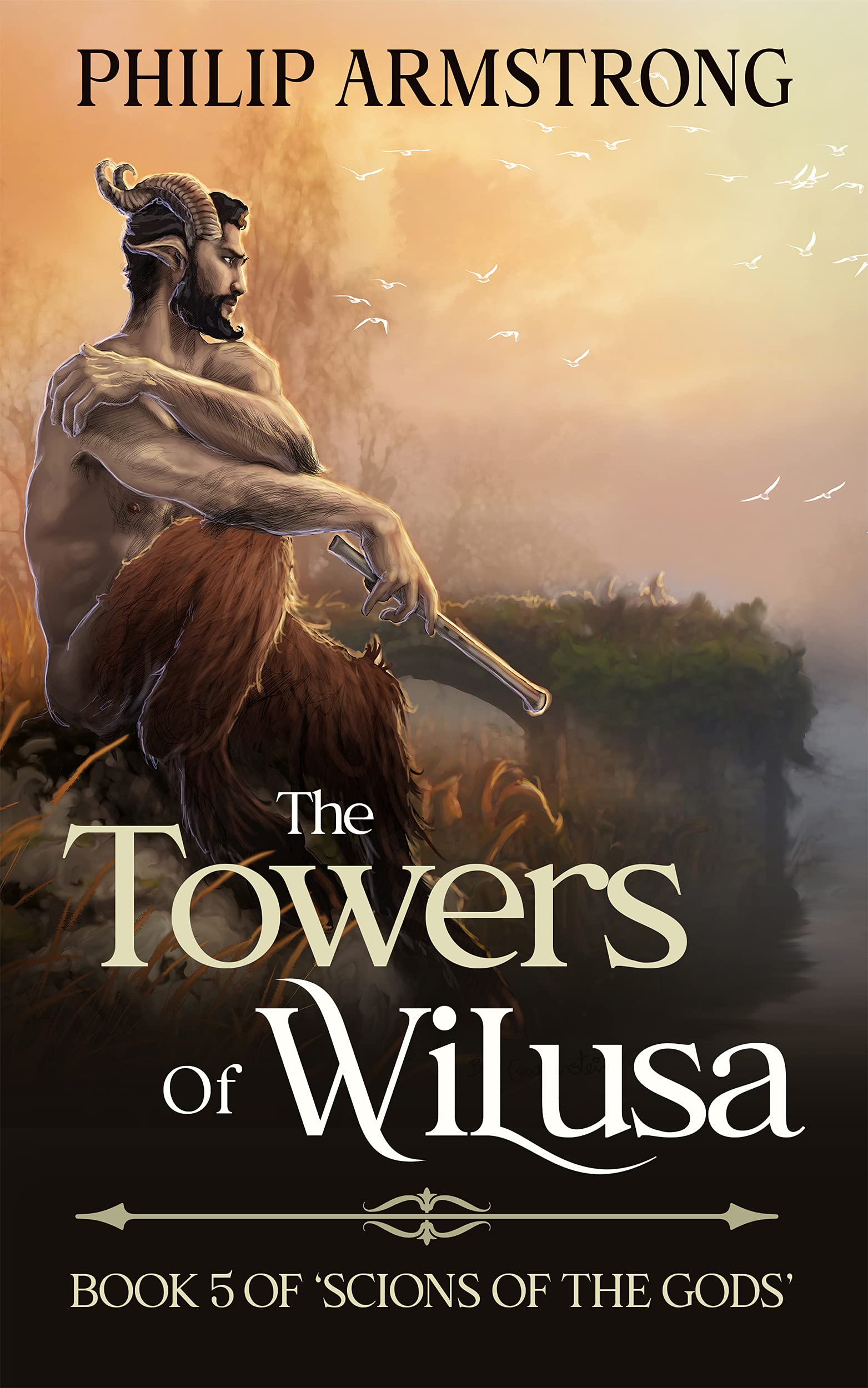 The Towers of Wilusa: Book 5 of Scions of the Gods by Philip Armstrong ...