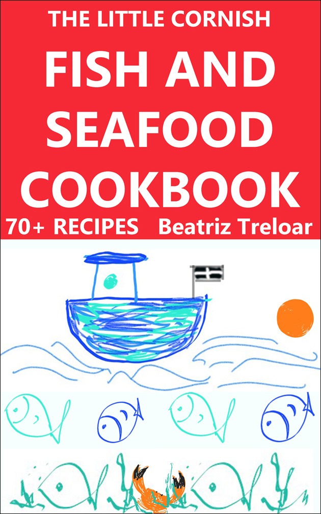 The Little Cornish Fish and Seafood Cookbook. 70+ recipes by Beatriz ...