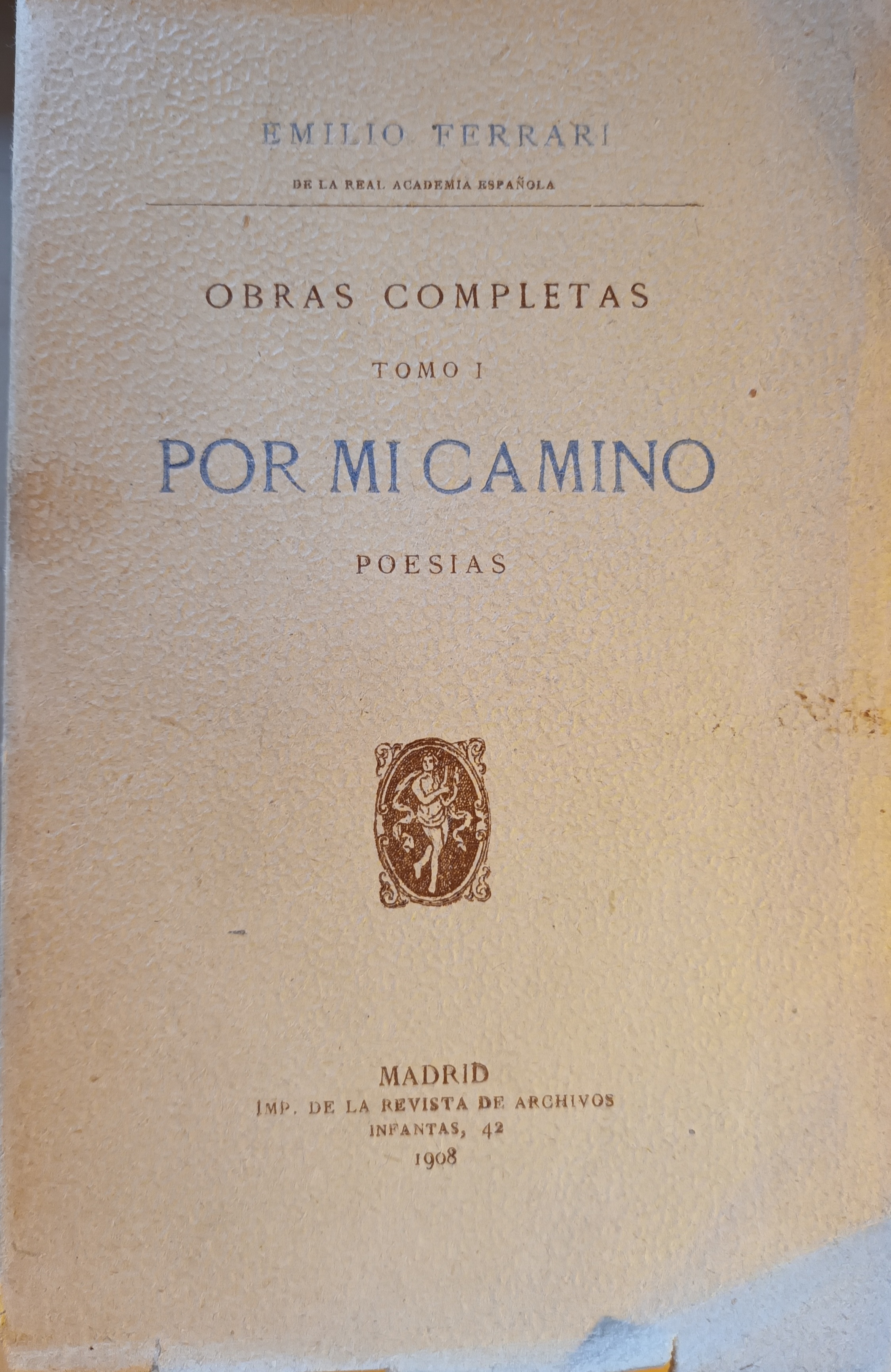 Por mi camino. Poesías (Obras Completas, #1) by Emilio Ferrari | Goodreads