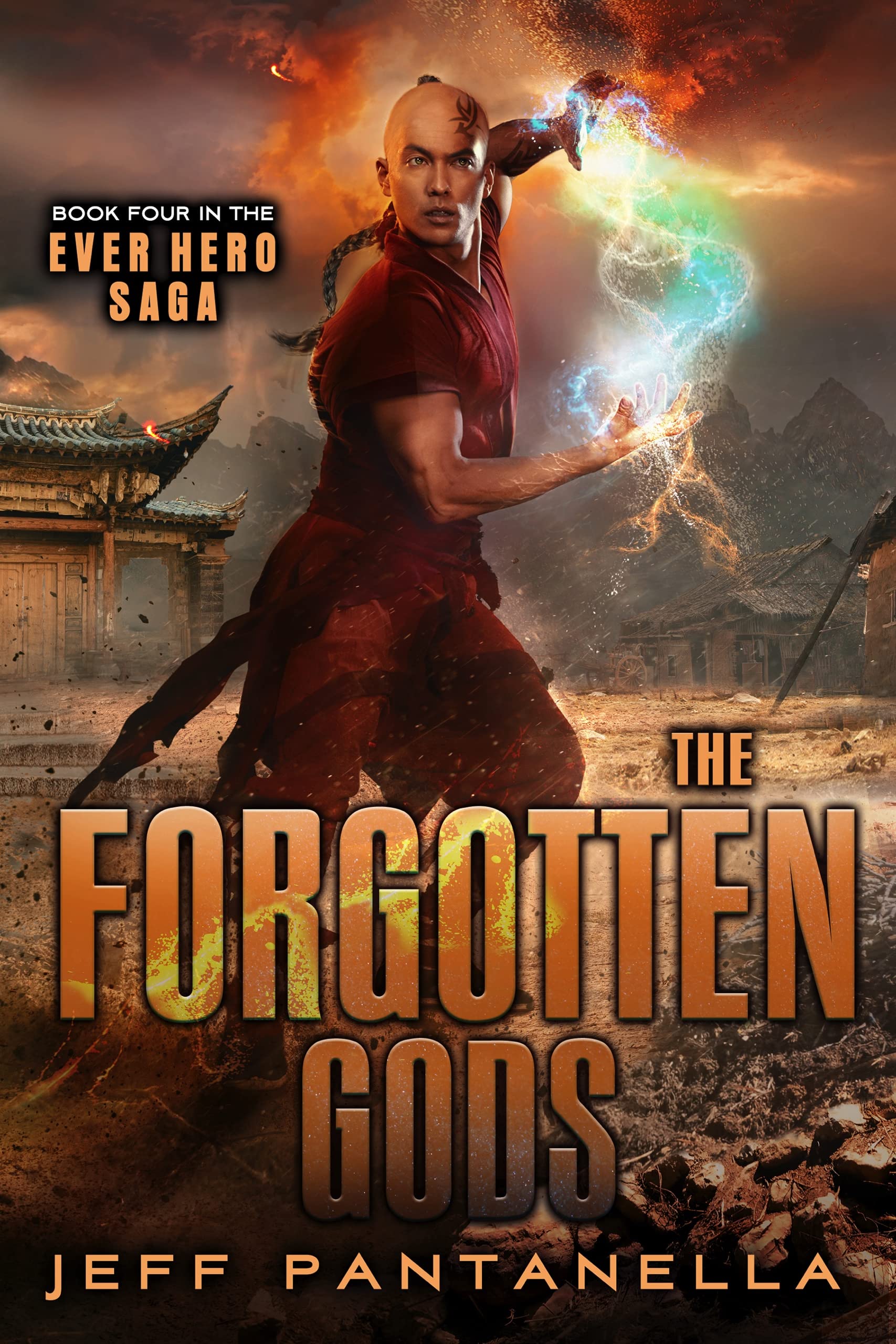 The Forgotten Gods (Ever Hero Saga Book 4) by Jeff Pantanella | Goodreads
