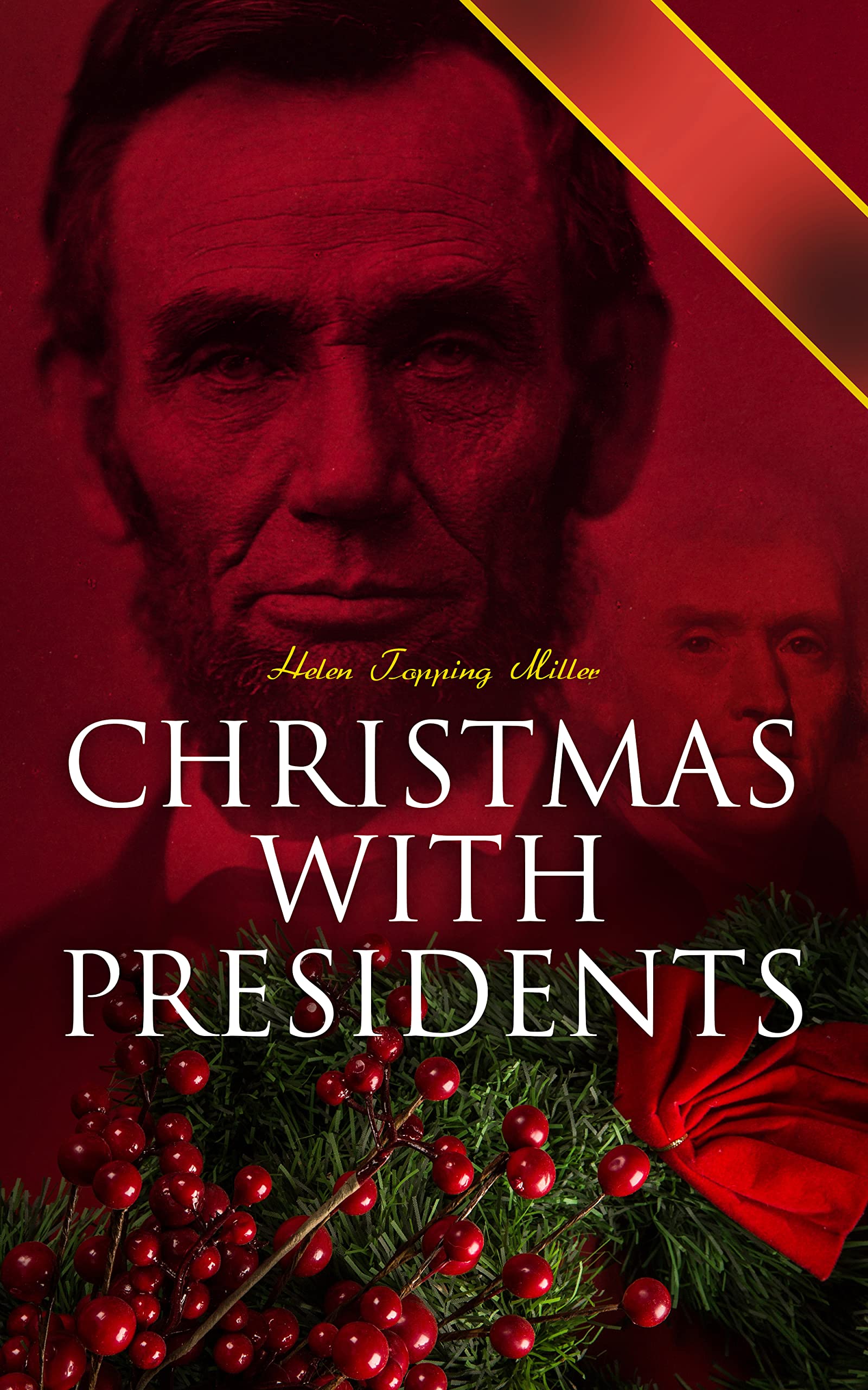 Christmas With Presidents: Thomas Jefferson, Andrew Jackson, Abraham ...