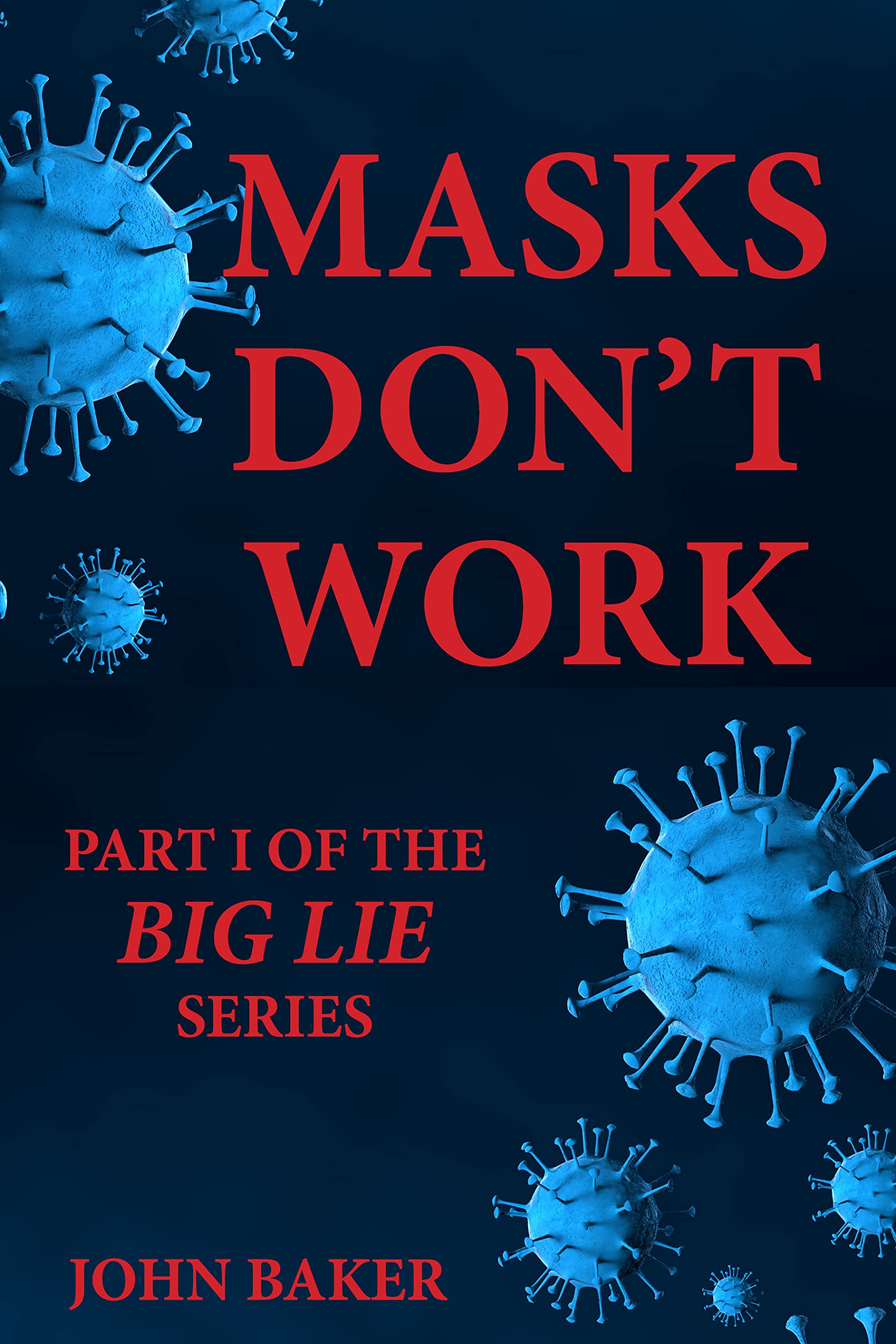 Masks Don't Work by John Baker | Goodreads