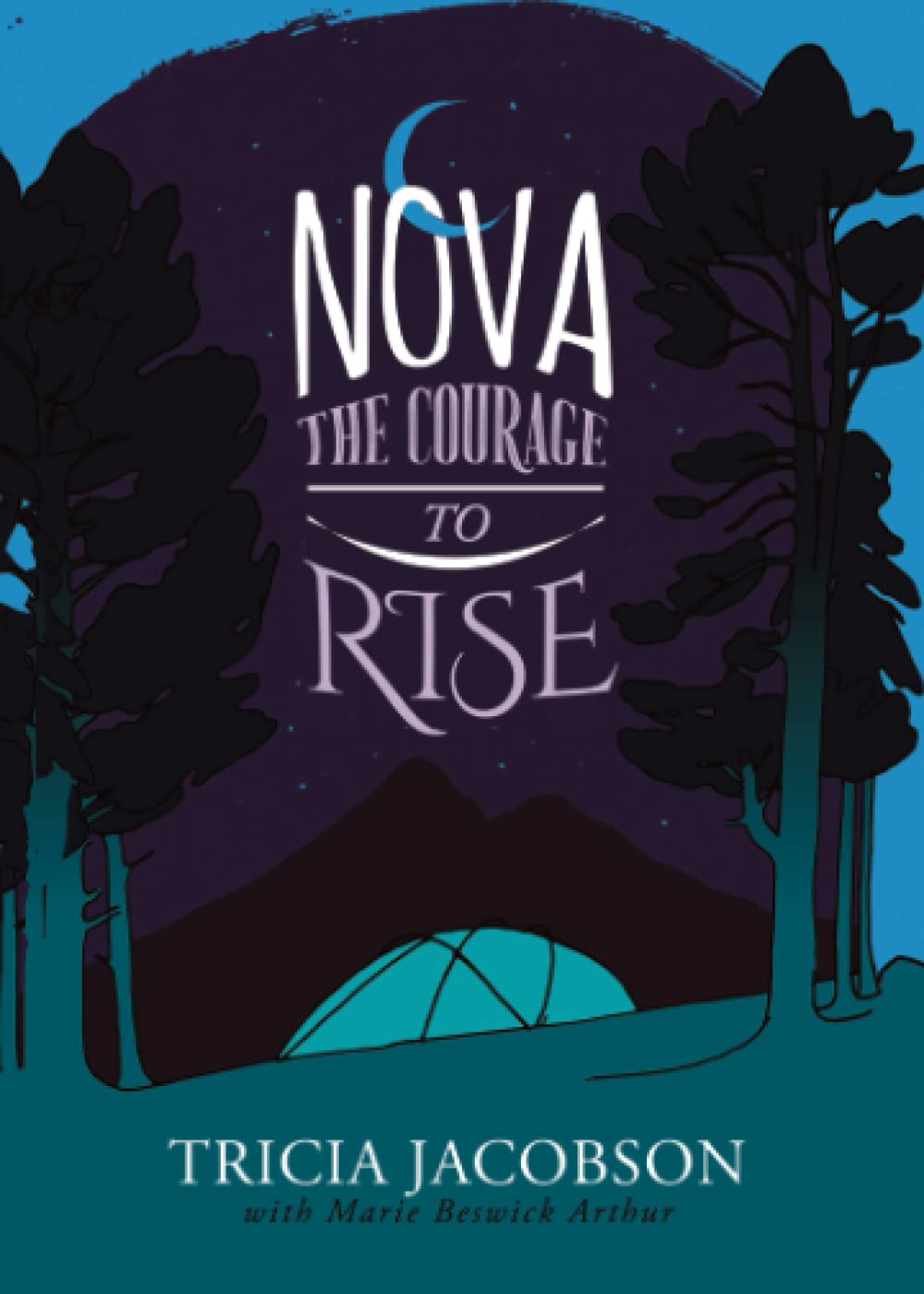 Nova: The Courage to Rise by Tricia Jacobson | Goodreads