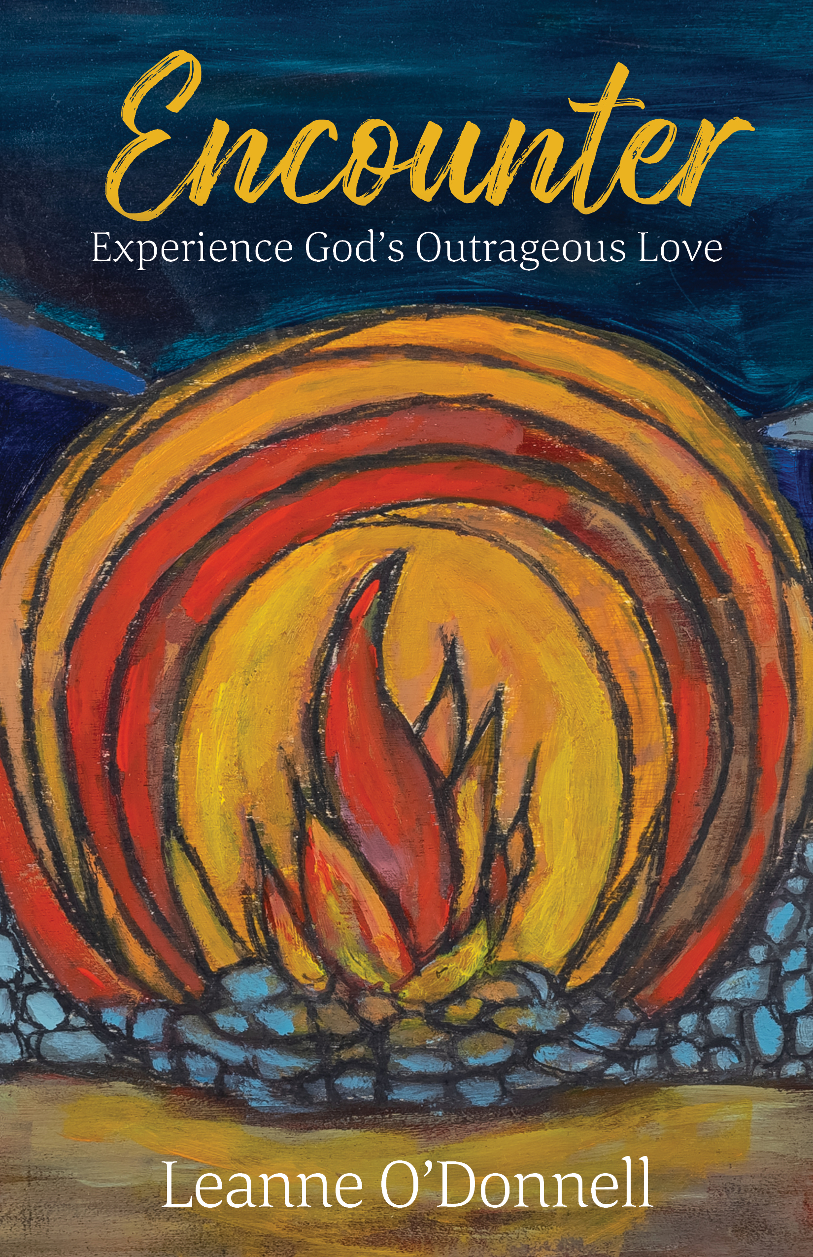 Encounter: Experience God's Outrageous Love by Leanne O'Donnell | Goodreads