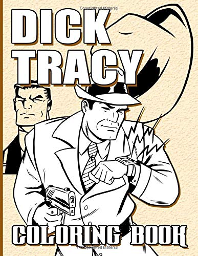 Dick Tracy Coloring Book: Dick Tracy Enchanting Adult Coloring Books ...