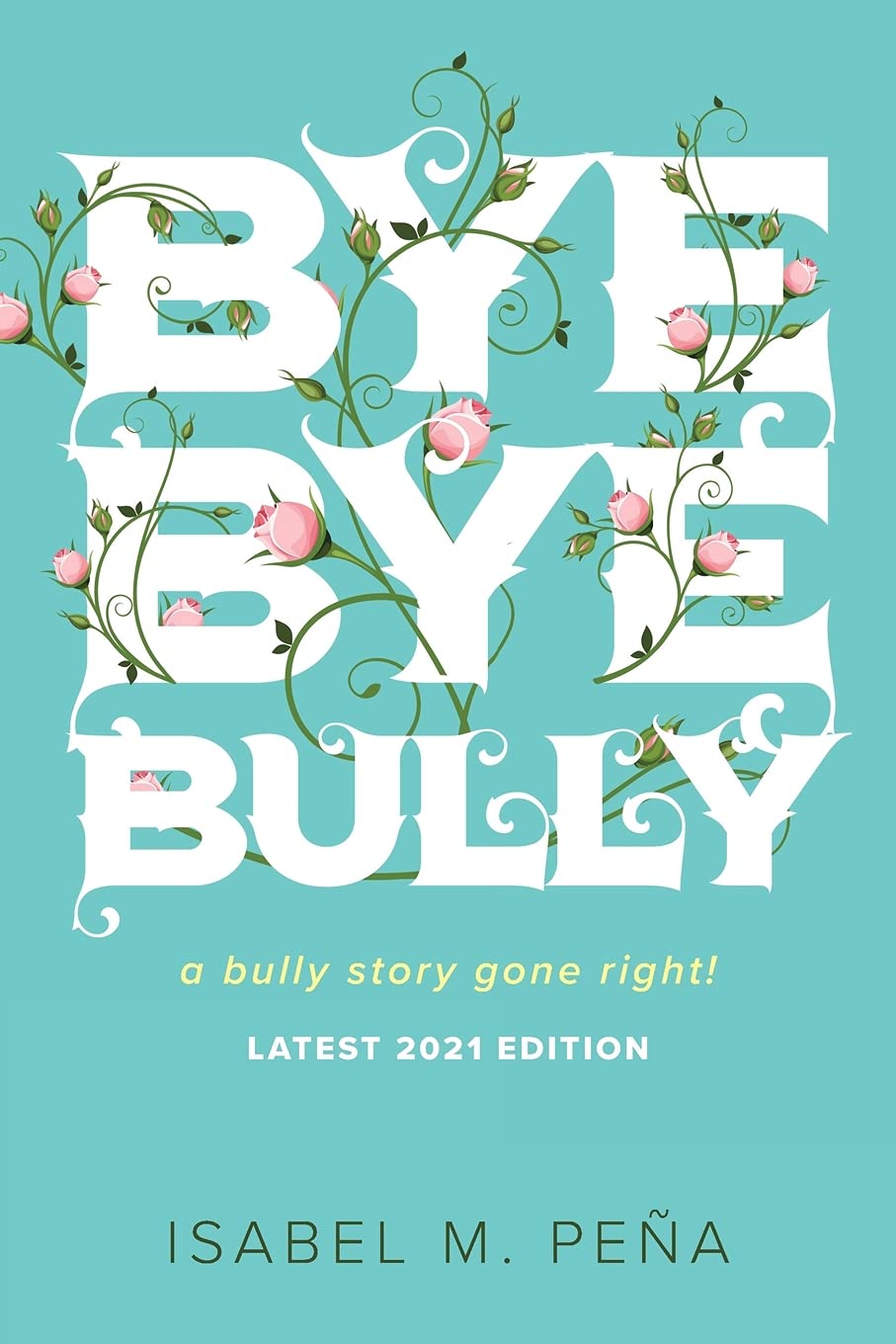 Bye Bye Bully: a bully story gone right! by Isabel M. Peña | Goodreads