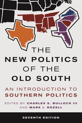 The New Politics of the Old South: An Introduction to Southern Politics ...