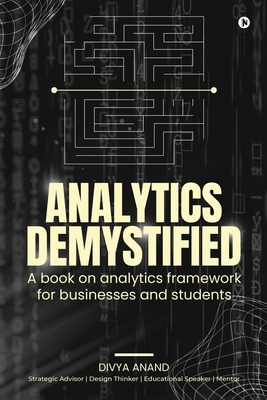 Analytics Demystified by Divya Anand | Goodreads