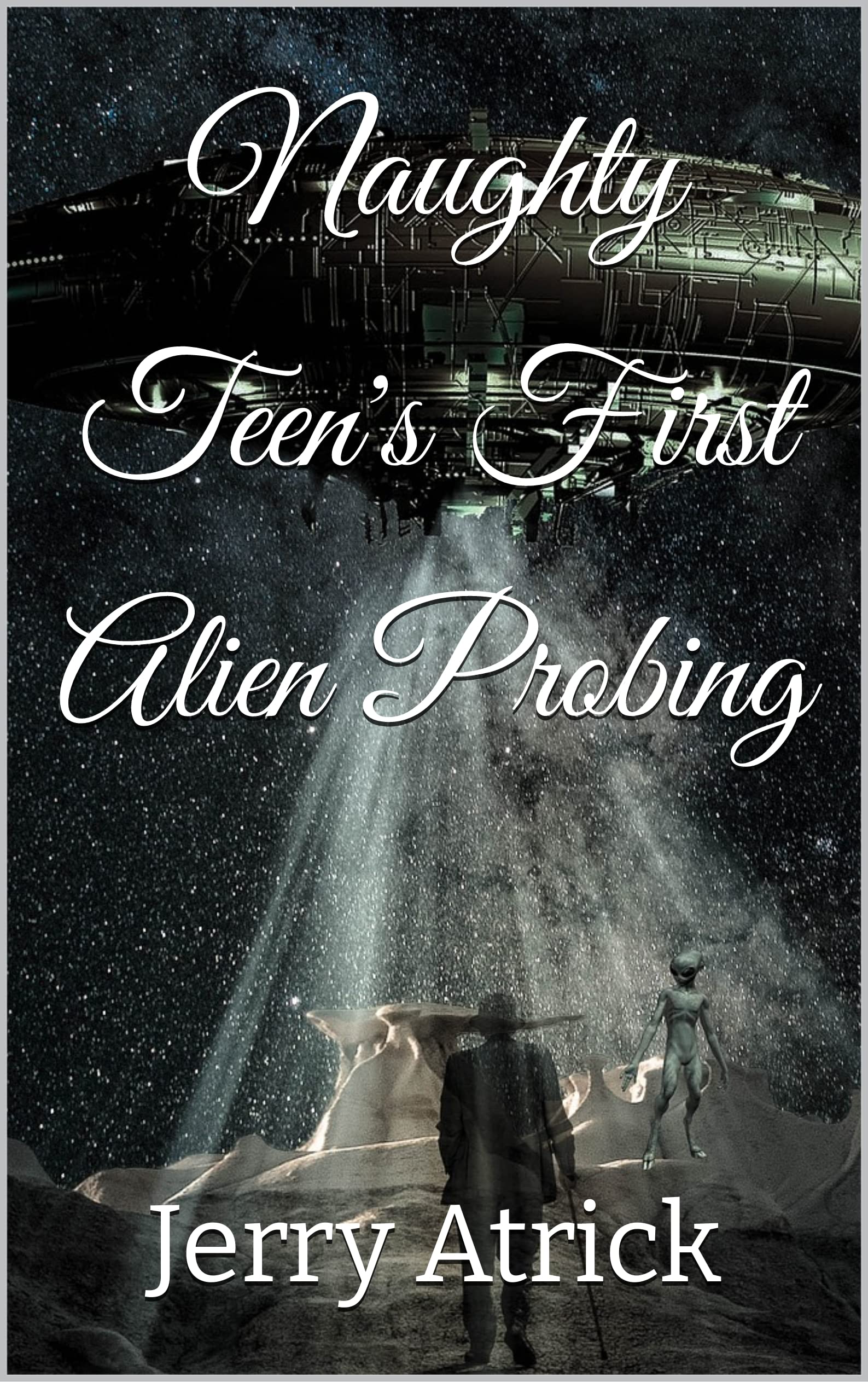 Naughty Teen's First Alien Probing: Sci-Fi Alien Romance by Jerry ...