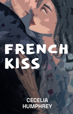 French Kiss by Cecelia Humphrey | Goodreads