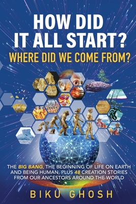 How did it all start? Where did we come from? The Big Bang, the ...